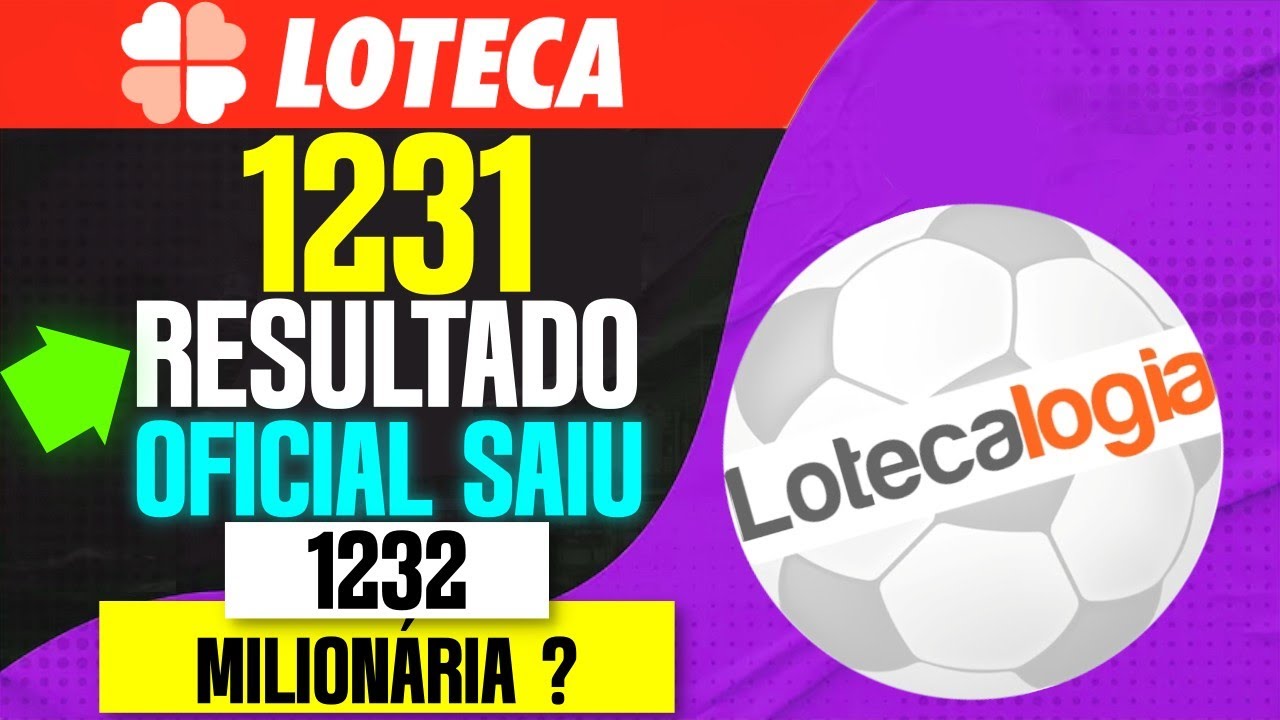 RESULTADO OFICIAL DA LOTECA 1231 SERÁ QUE A LOTECA 1232 NOVA GRADE TEM ...