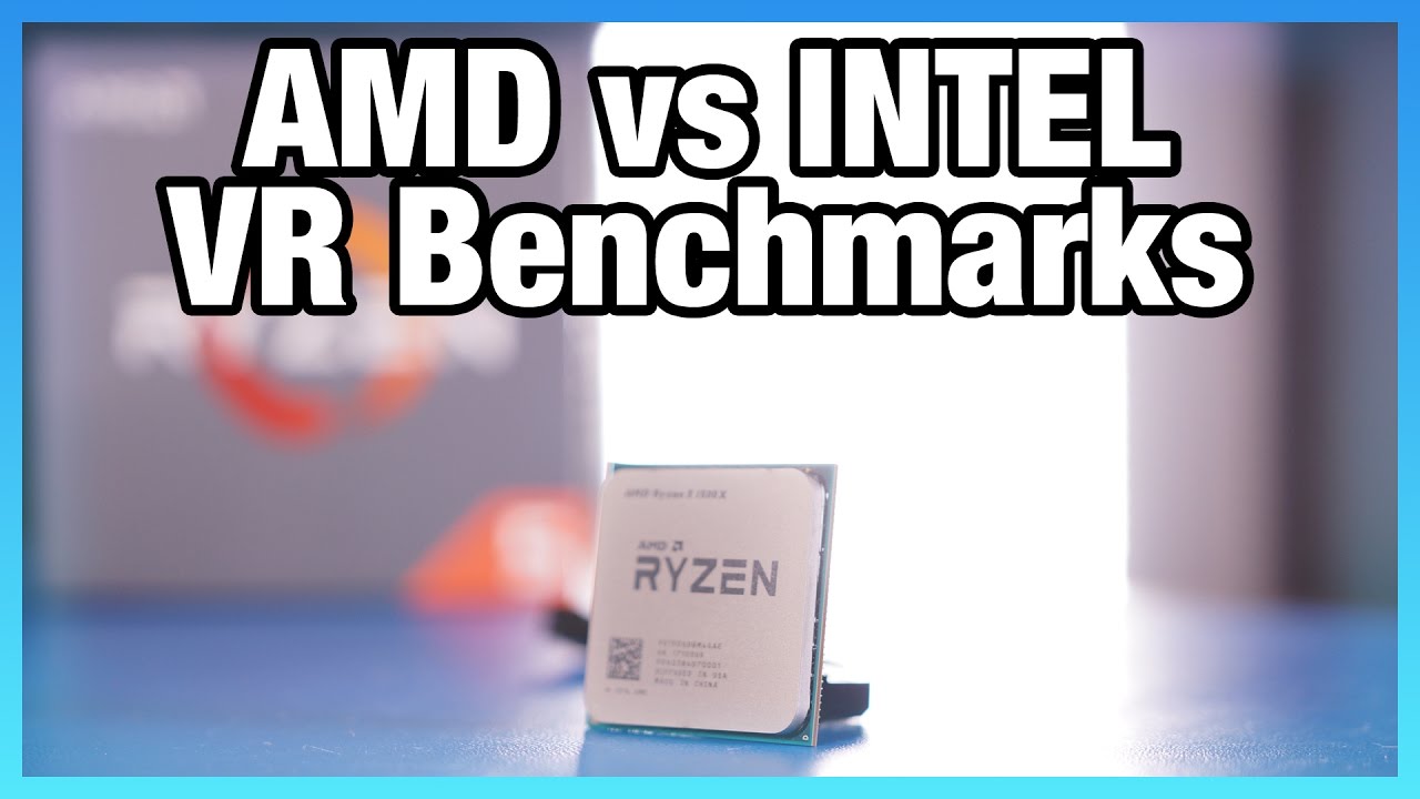 R7 1700 vs. i7-7700K VR Benchmarks: Vive & Rift In-Depth - YouTube