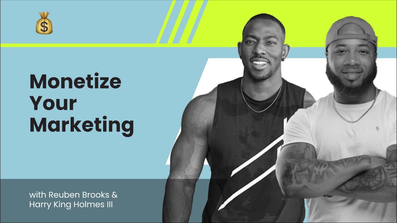 Monetize Your Fitness Business Marketing | Reuben Brooks, Harry King ...