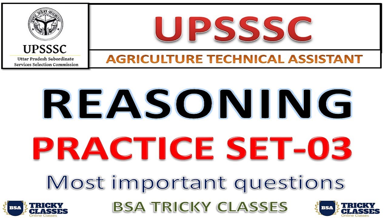 REASONING PRACTISE SET 03 | UPSSSC AGRICULTURE TECHNICAL ASSISTANT | BSA TRICKY CLASSES - YouTube