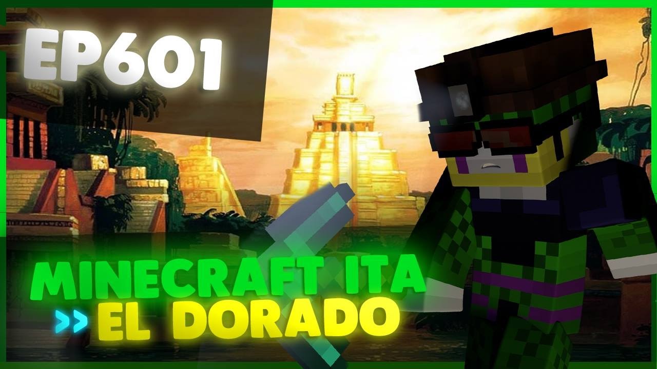 Minecraft ITA ep 601 - Alla ricerca di El Dorado - YouTube