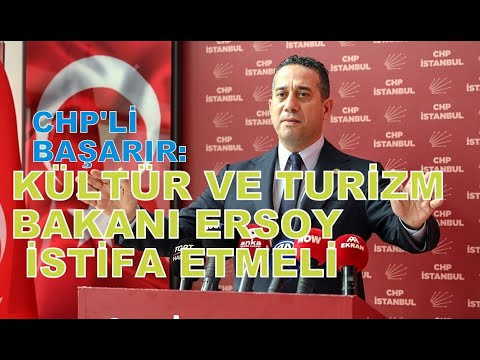 CHP’DEN KÜLTÜR VE TURİZM BAKANI ERSOY'A  İSTİFA ÇAĞRISI