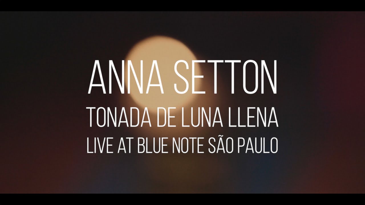 Anna Setton - Tonada de Luna Llena (Simon Diaz) - LIVE - YouTube