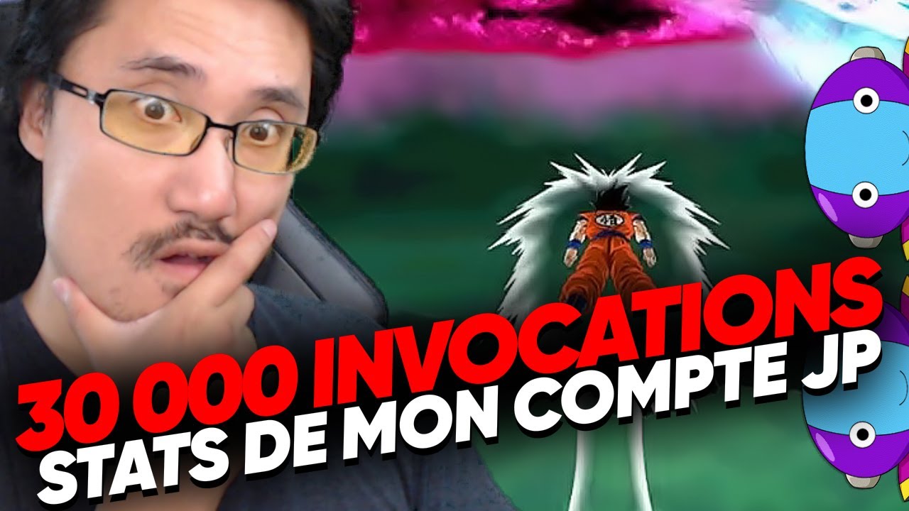 PLUS DE 30 000 INVOCATIONS ? LES STATS DE MON COMPTE JP ! DOKKAN BATTLE ...