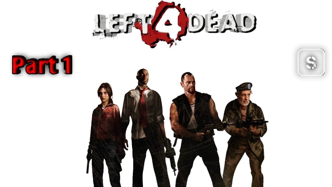 Left 4 Dead Full Gameplay Walktkthrough Part 1 (No Steam) - YouTube