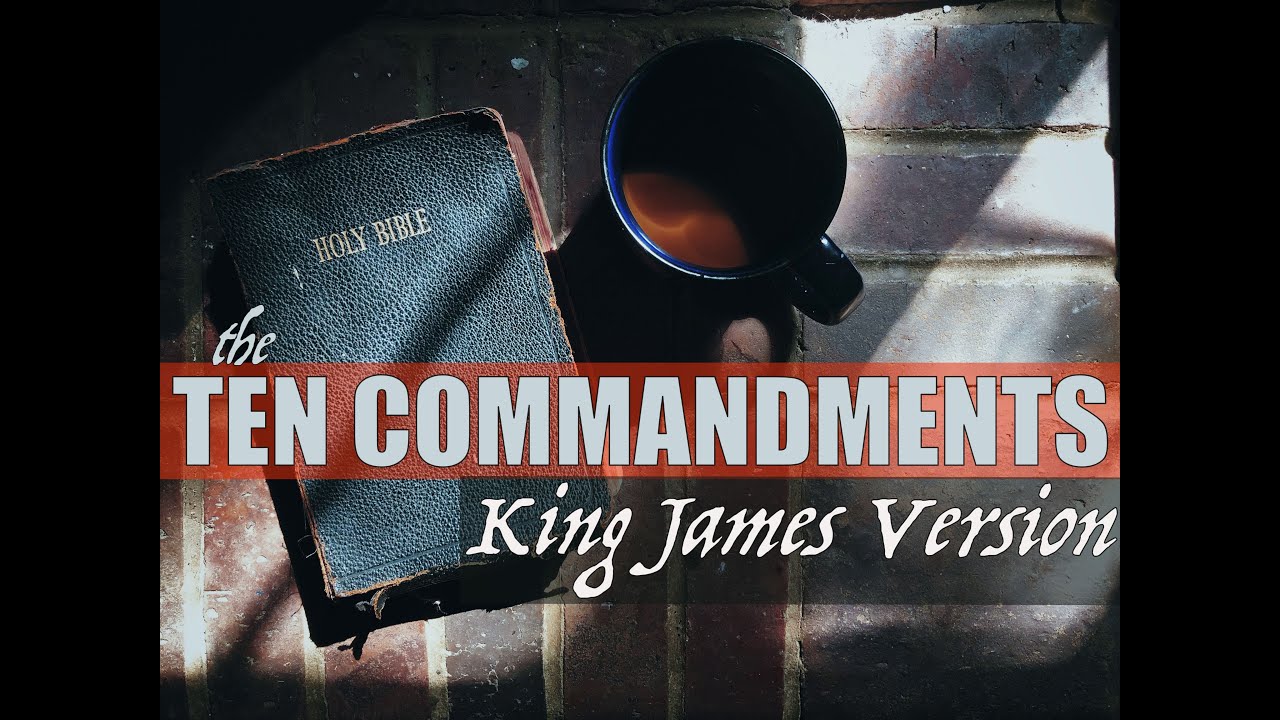 The Ten Commandments -Holy Bible King James Version - Audio Bible KJV ...