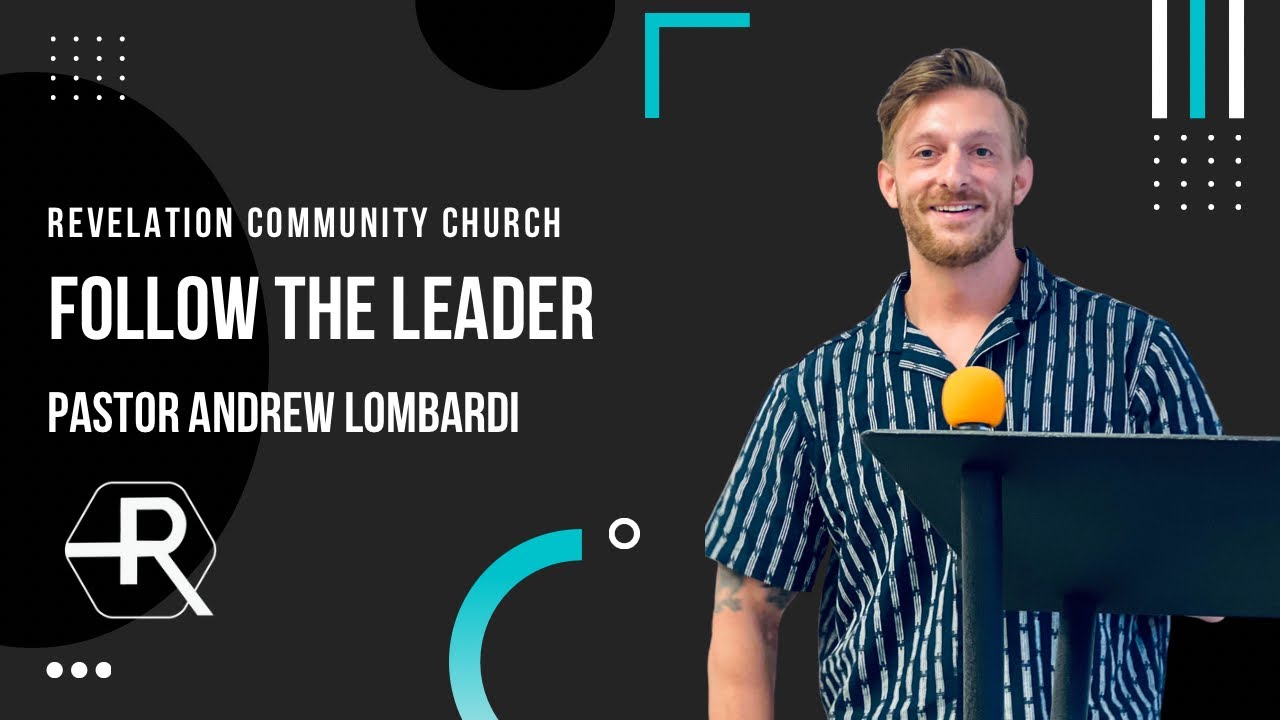 Follow The Leader | Revelation Community Church | Pastor Andrew ...
