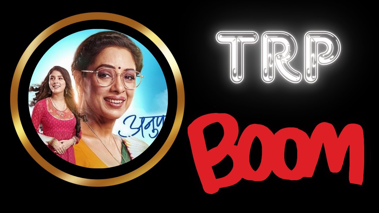 Breaking News Rajan shahi Popular Show Anupama TRP - YouTube