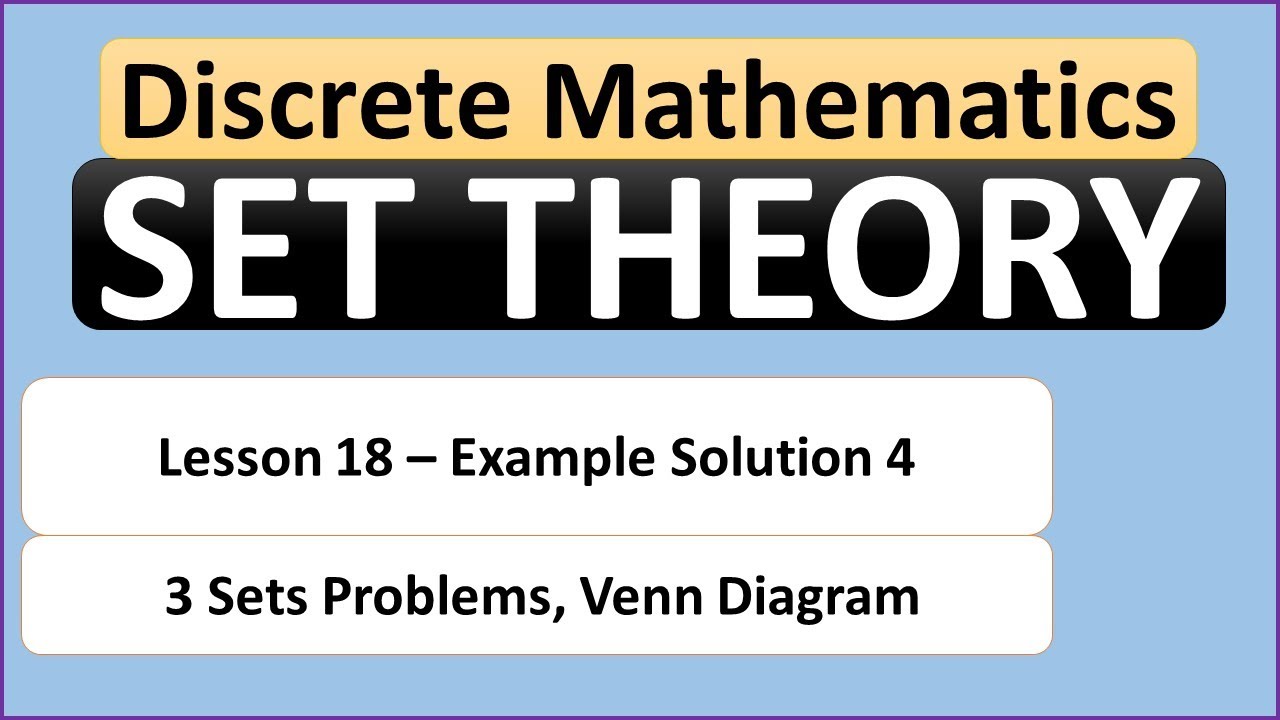 Examples Solution - 3 sets - Part 4 - Set Theory - Discrete Mathematics ...