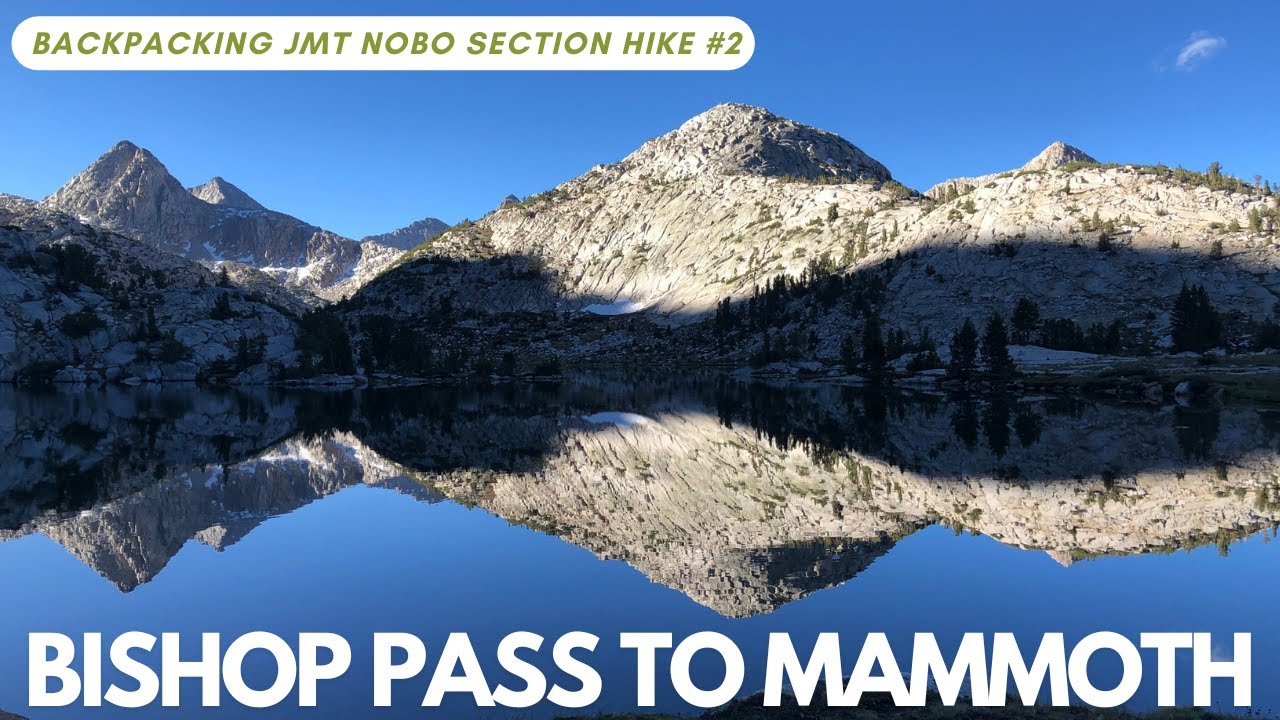Bishop Pass to Mammoth- John Muir Trail NOBO section hike #2, 91.5 ...