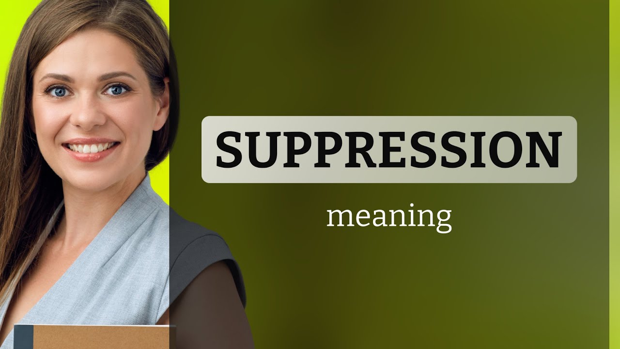 Suppression • definition of SUPPRESSION - YouTube