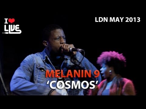 Melanin 9 - Cosmos #ILUVLIVE LDN May '13 - YouTube