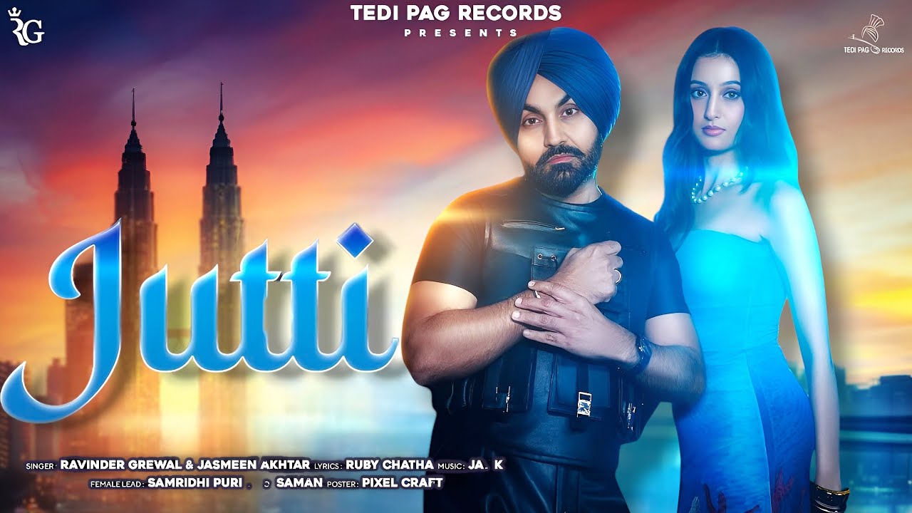 Jutti Song - Ravinder Grewal | Samridhi Puri | Jasmeen Akhtar | New ...