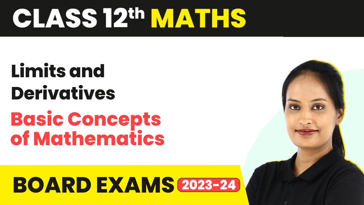 Limits and Derivatives - Basic Concepts of Mathematics | Class 12 Maths ...