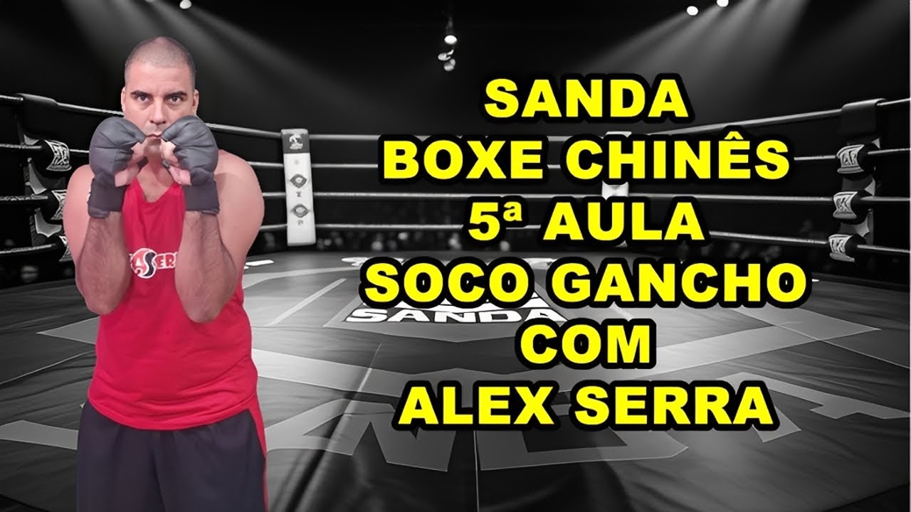 SOCO GANCHO - 5ª AULA DE SANDA (BOXE CHINÊS) COM ALEX SERRA - YouTube
