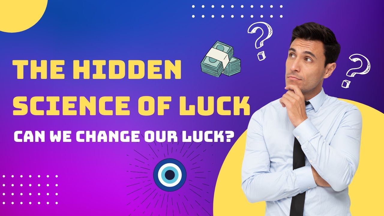The Hidden Science of Luck – How to Make Good Things Happen! || Can we ...