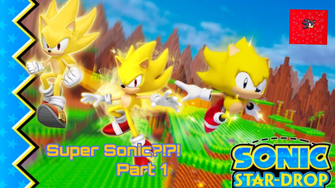 Super Sonic Part 1!(Sonic Star-Drop) - YouTube