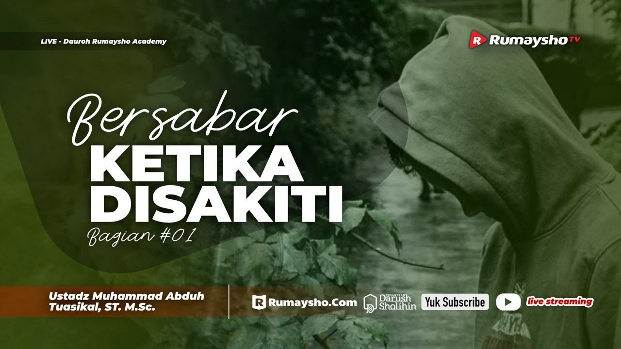 BERSABAR KETIKA DISAKITI #01 - Ustadz Muhammad Abduh Tuasikal, M.Sc ...