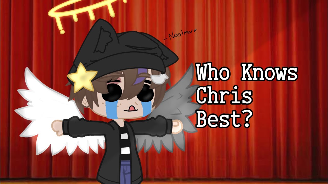 Who knows Chris Best? || Gacha Club - YouTube