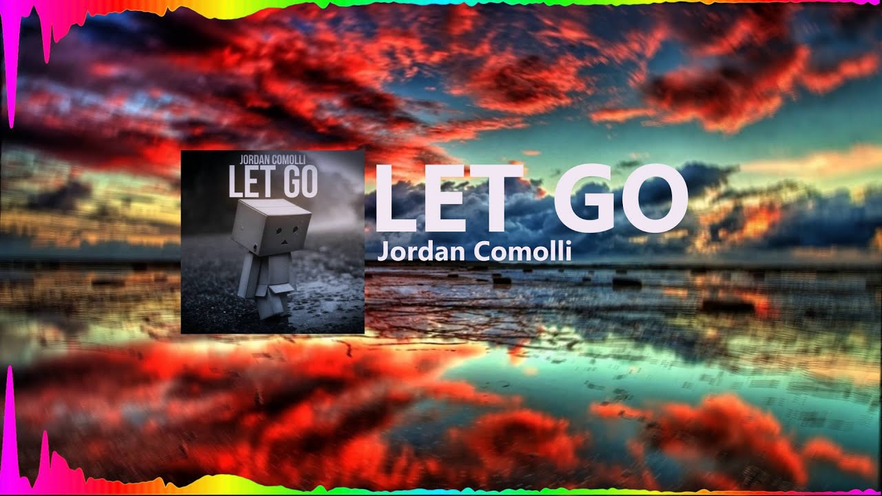 Jordan Comolli - Let Go - YouTube