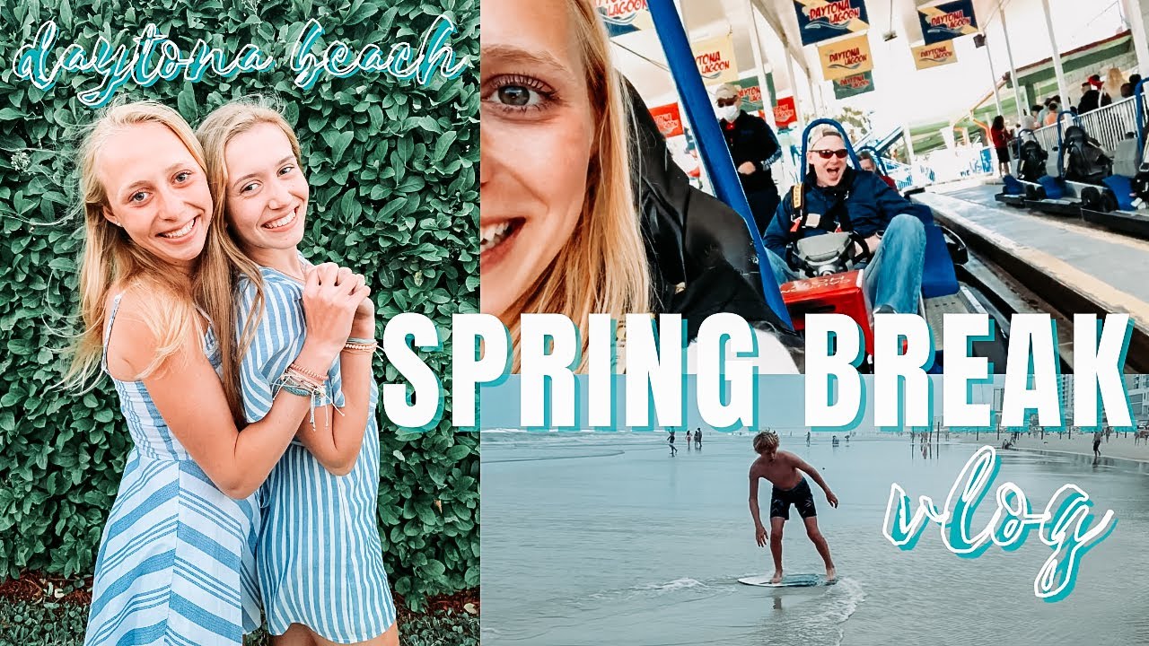 SPRING BREAK Vlog | Daytona Beach, FLORIDA - YouTube