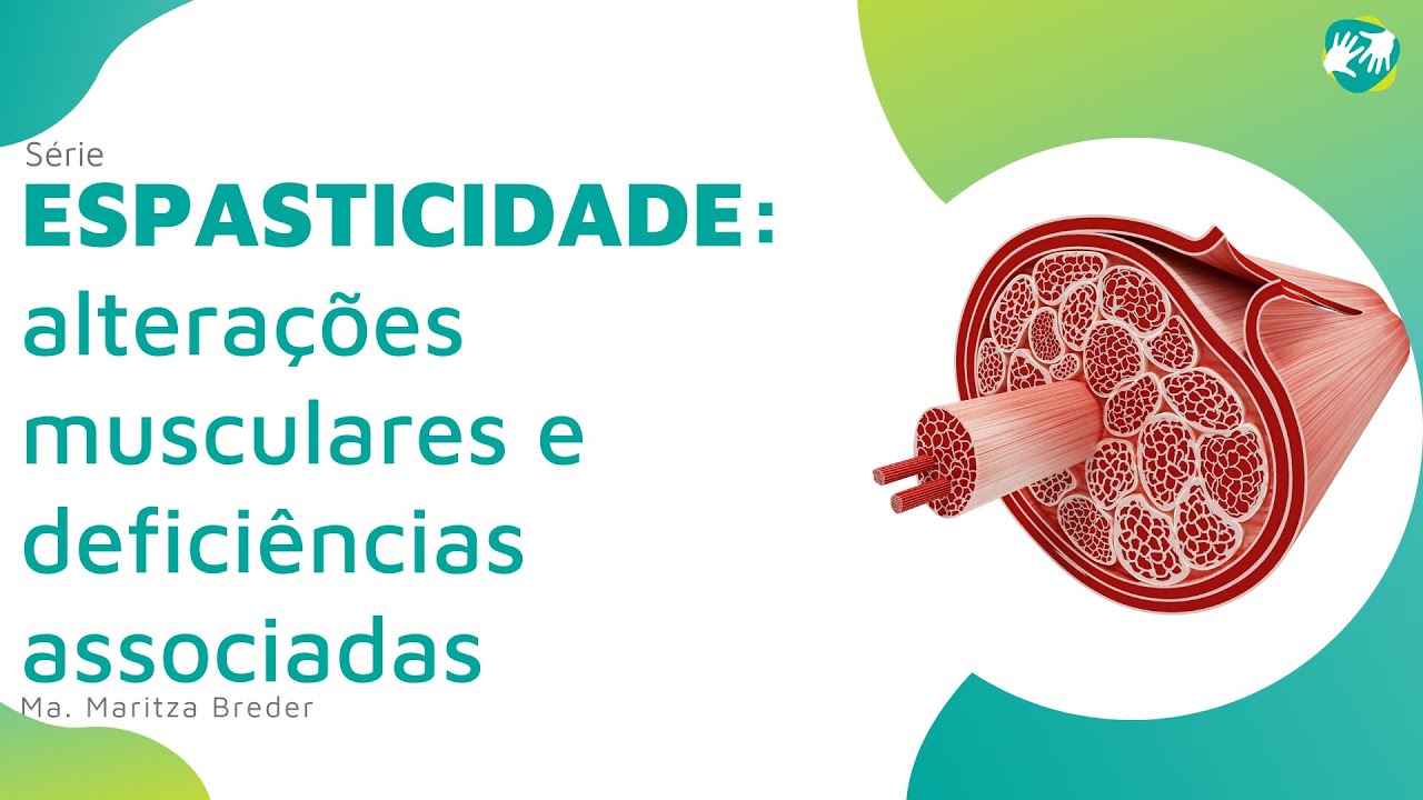 Série ESPASTICIDADE: alterações musculares e deficiências associadas ...