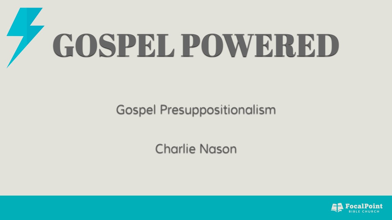 What is Gospel Presuppositionalism? - YouTube