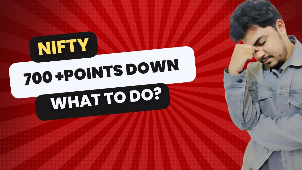 Nifty 700 points down what to do ??? - YouTube