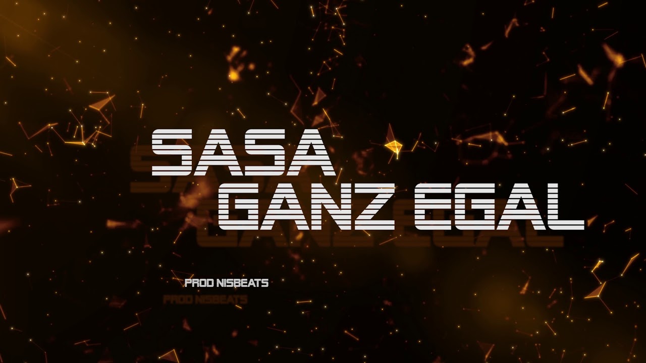 SASA - GANZ EGAL OFFICIAL AUDIO (prod. Nisbeats) - YouTube