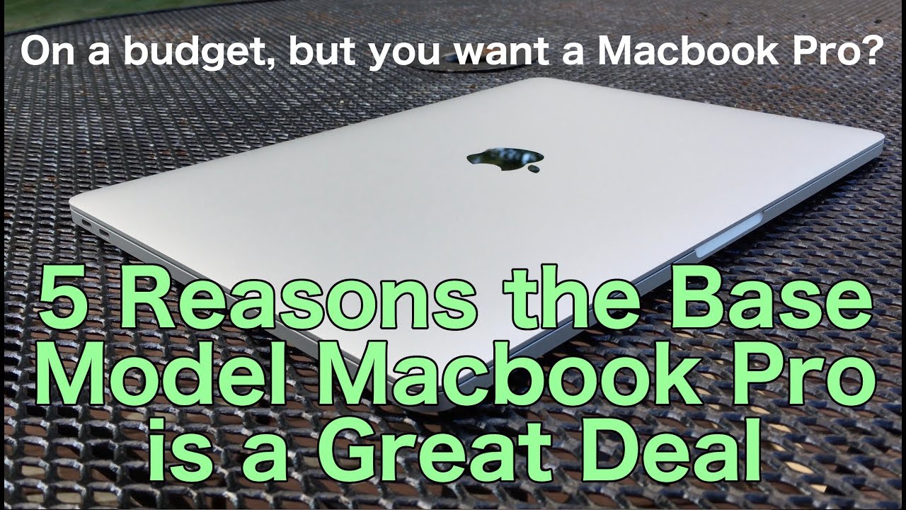 5 Reasons You Should Buy the Base Model Macbook Pro - YouTube