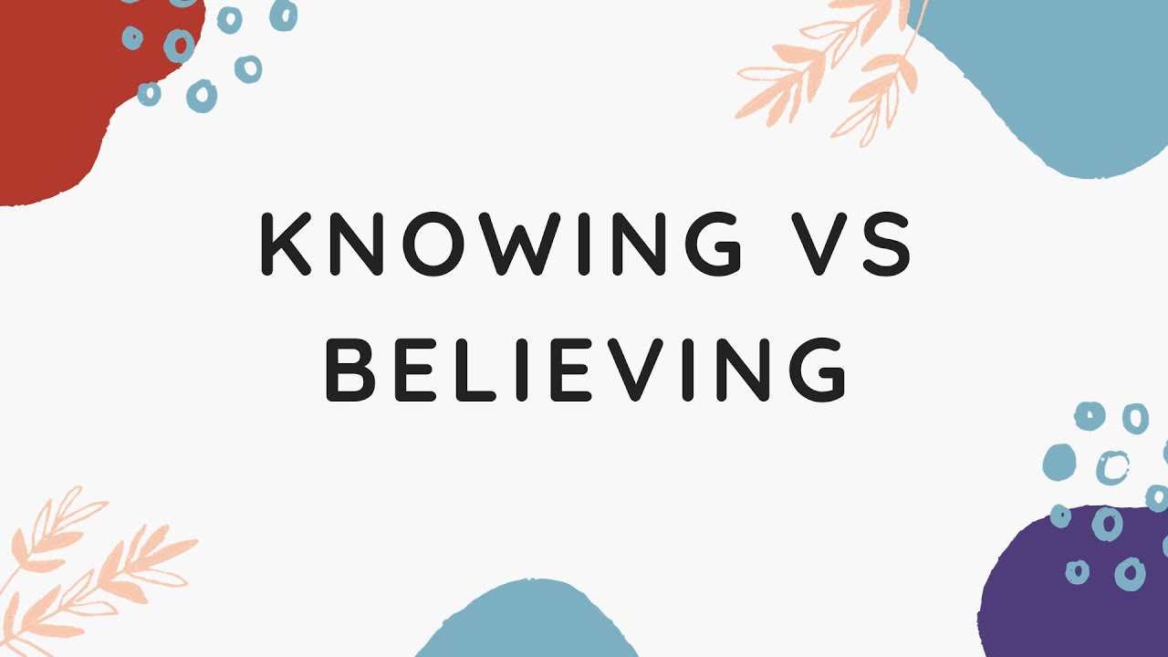 Knowing vs Believing | WRM Podcast - YouTube
