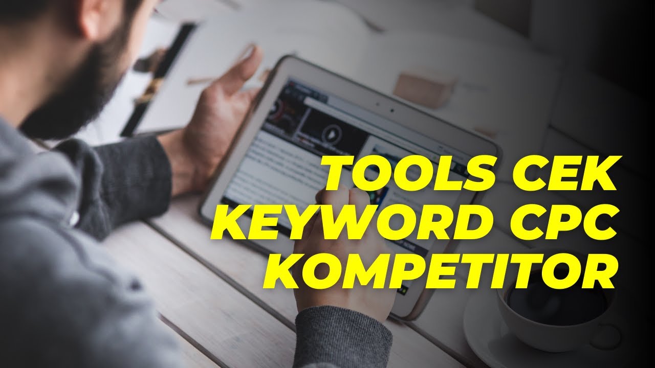 [BARU!] Tools Riset Cek Keyword CPC Iklan Kompetitor - YouTube