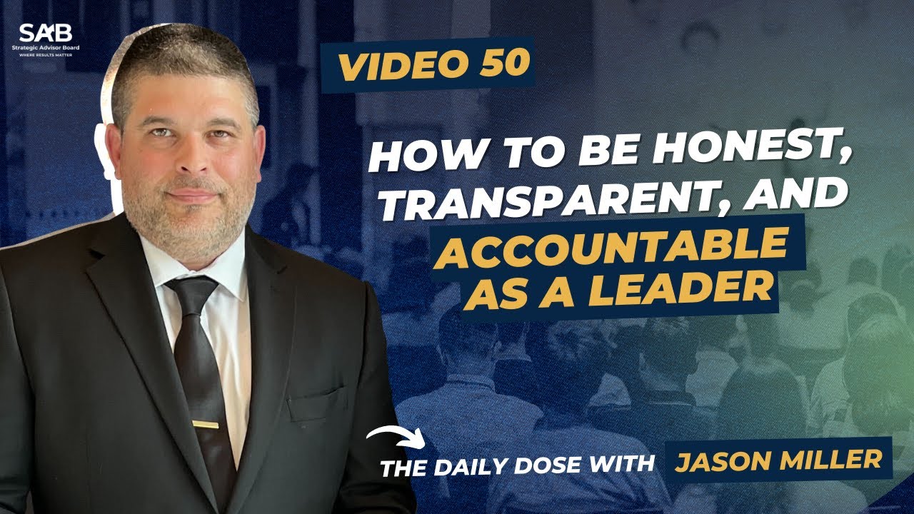How To Be Honest, Transparent, And Accountable As A Leader - The Daily ...