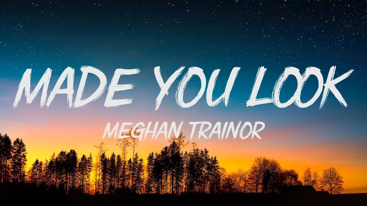 Meghan Trainor - Made You Look (Lyrics) - YouTube