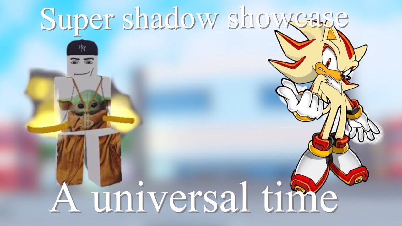 A Universal Time | Super shadow showcase - YouTube