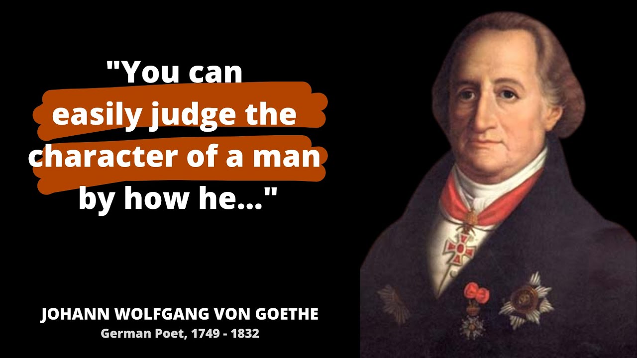 Wise Quotes - Johann Wolfgang von Goethe Life Quotes That Can Change ...