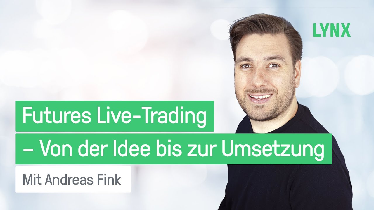 Futures Live-Trading – Von der Idee bis zur Umsetzung | Webinar vom 01.10.2020 mit Andreas Fink ...