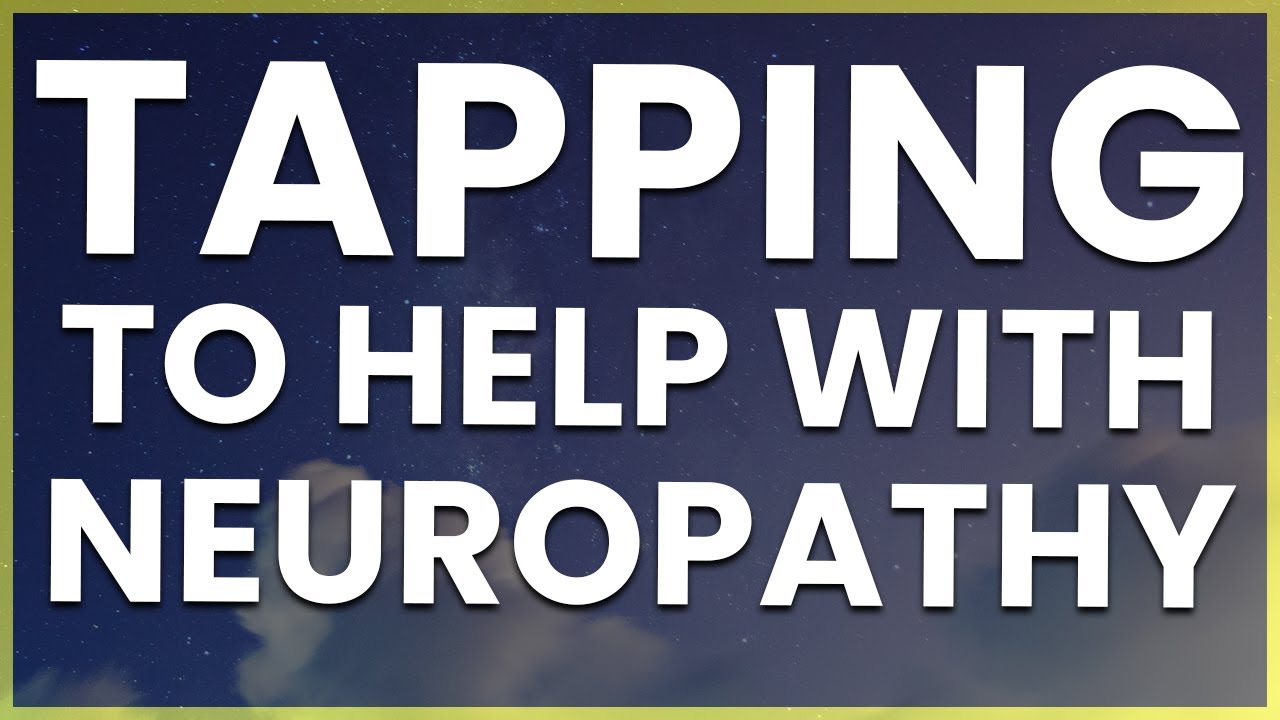 Emotional Freedom Technique and TFT Tapping For Neuropathy. Watch This ...