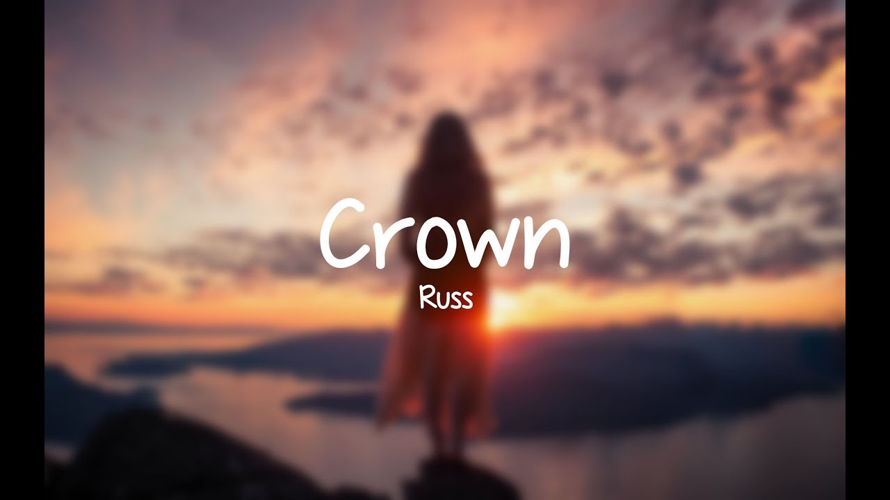 Russ - Crown (Lyrics) - YouTube