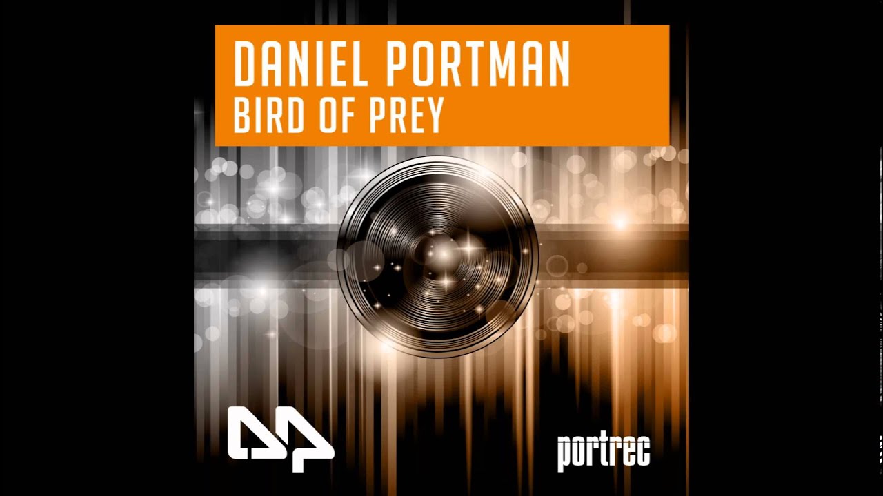 Daniel Portman - Bird of Prey ( Original Mix ) - YouTube