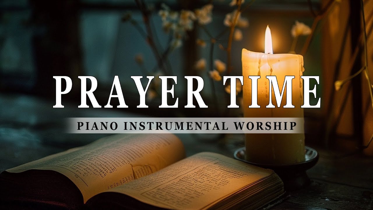 PRAYER TIME: Prayer Instrumental Music, Meditation - YouTube