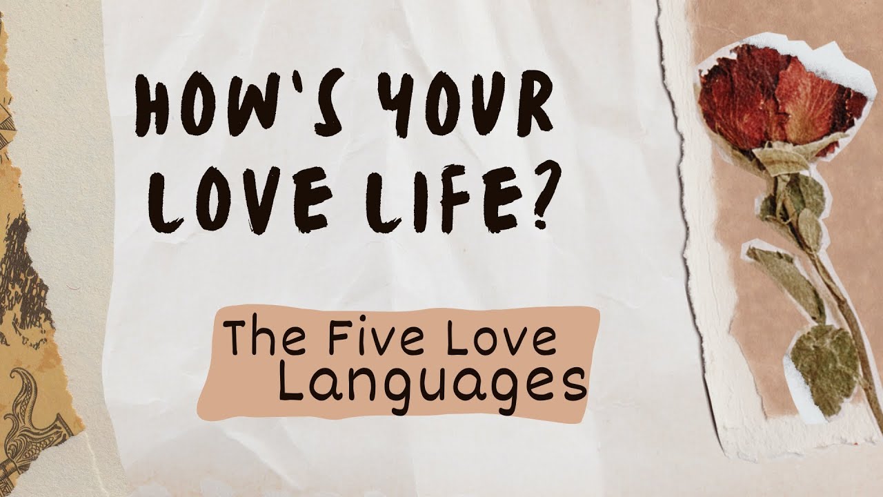 How's Your Love Life The Five Love Languages - YouTube