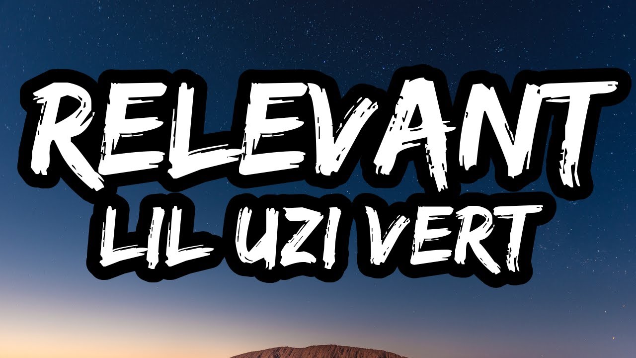 Lil Uzi Vert - Relevant (Lyrics) - YouTube
