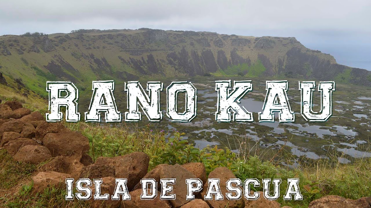 El Volcán Rano Kau - Isla de Pascua #2 - YouTube