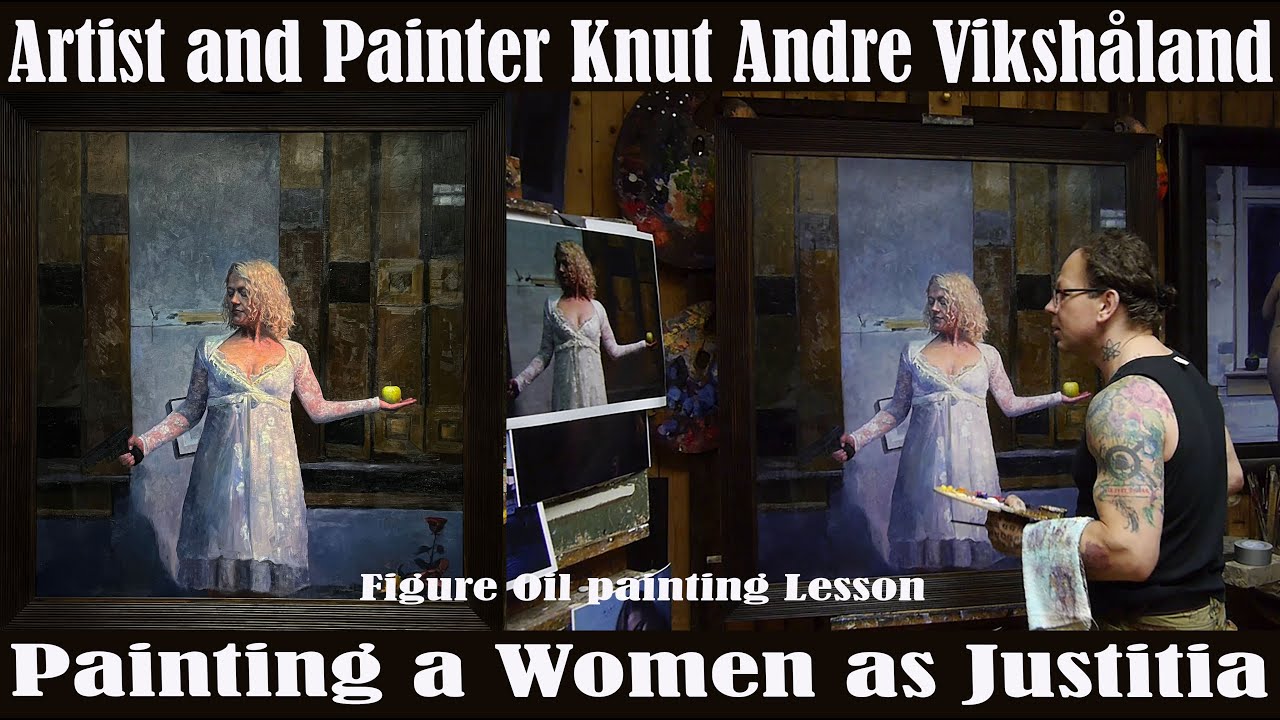 Figure Oil Painting Lesson - Painting a Women as Justitia - Artist and ...