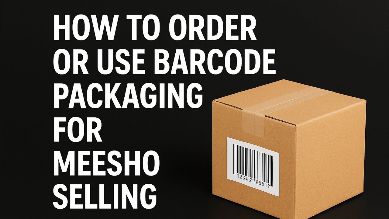 How to Order & Use Barcode Packaging for Meesho | Step-by-Step Barcode ...