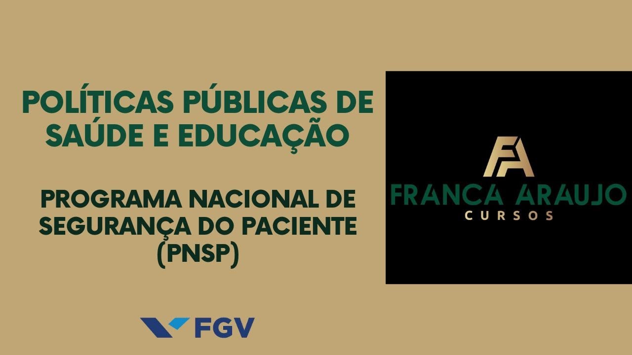 PROGRAMA NACIONAL DE SEGURANÇA DO PACIENTE (PNSP) com foco na banca FGV ...