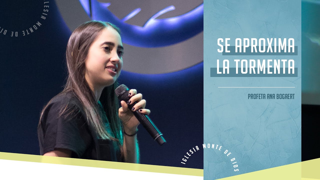Se aproxima la tormenta | Profeta Ana Bogaert - Iglesia Monte de Dios ...