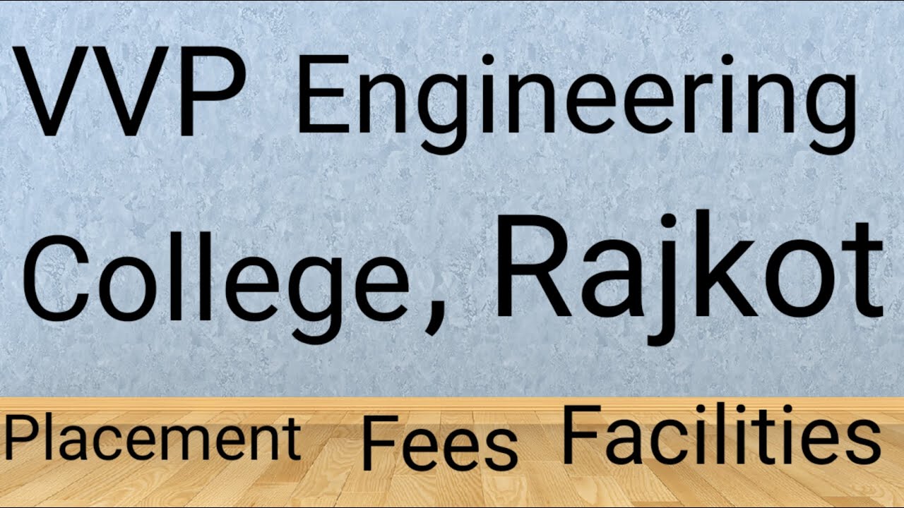 VVP Engineering College : Rajkot. Placement,Fees, Facilities, Cut-off ...