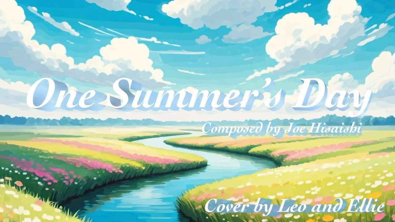 One Summer's Day by Joe Hisaishi - Cover by Leo and Ellie - YouTube